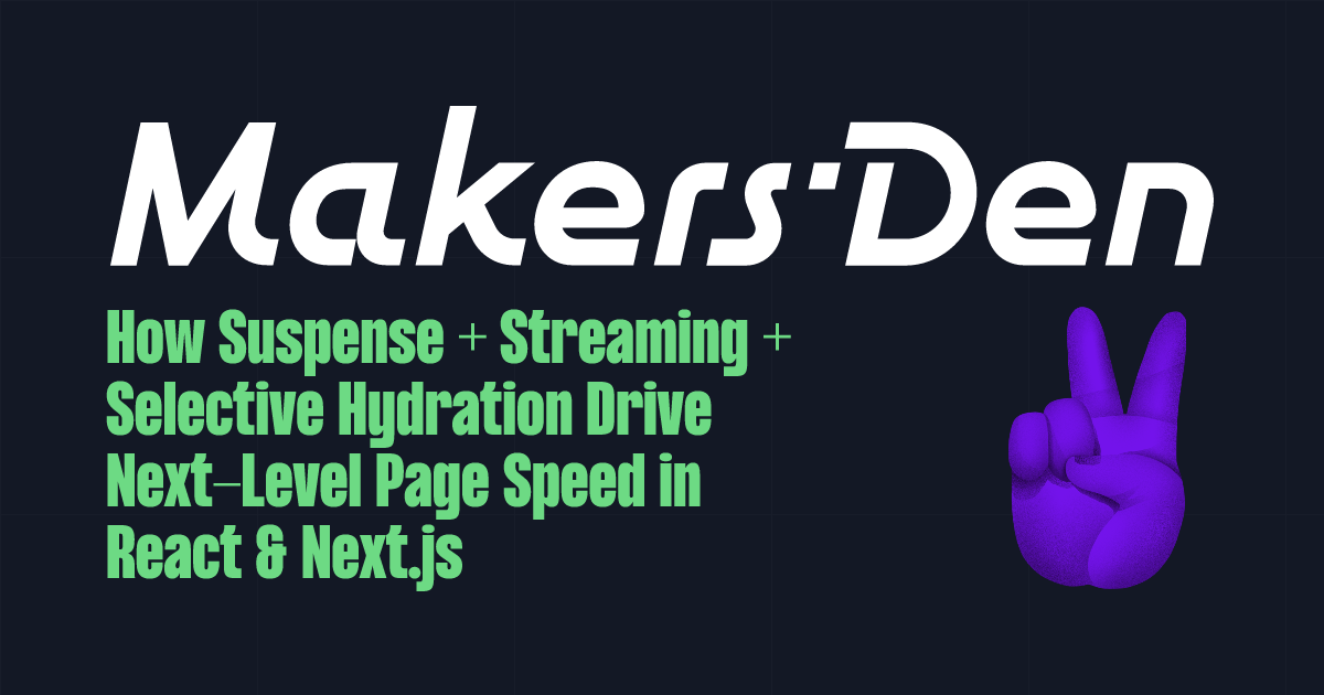 How Suspense + Streaming + Selective Hydration Drive Next-Level Page ...